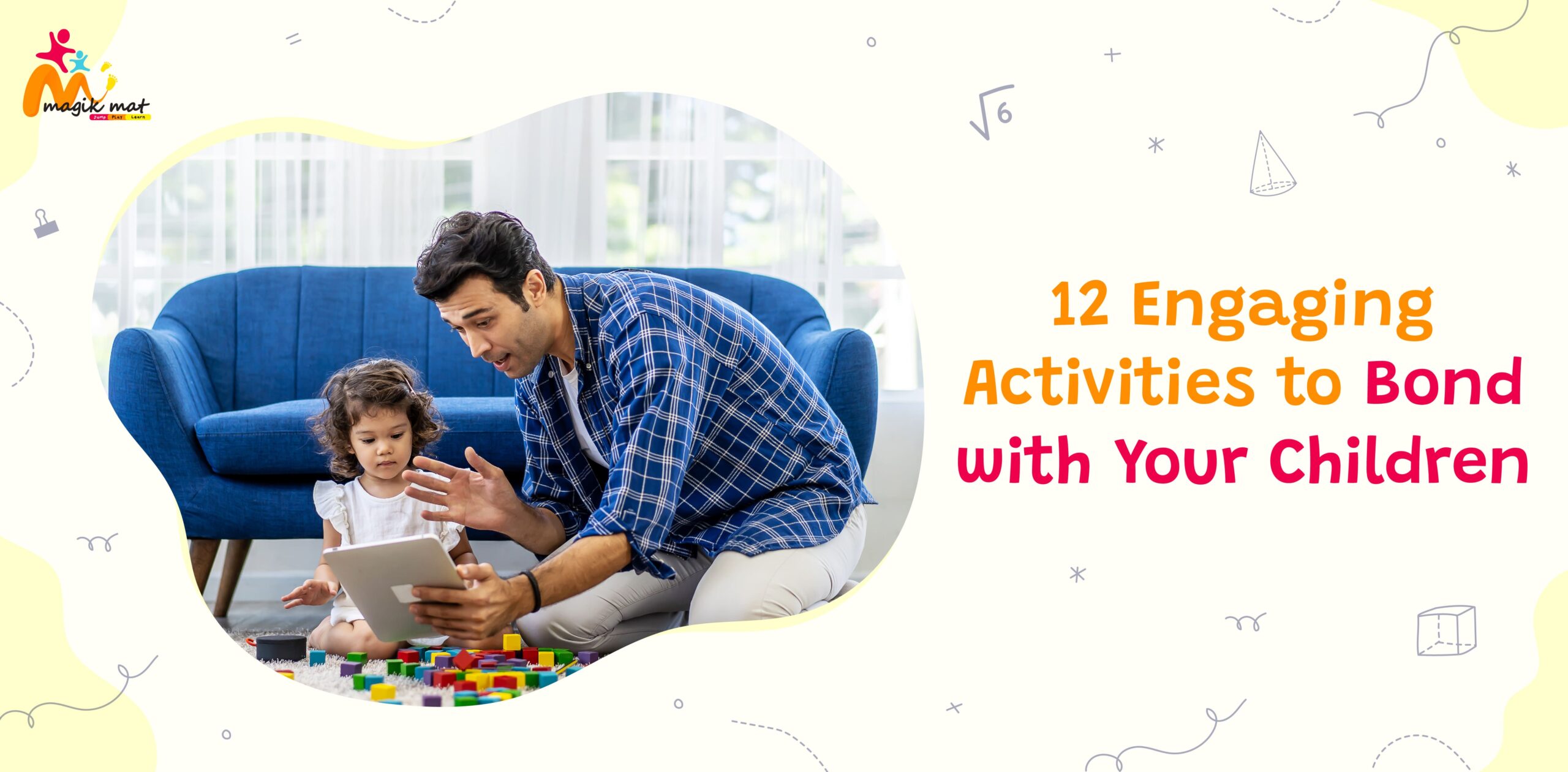 12 Engaging Activities to Bond with Your Children - Magikmat