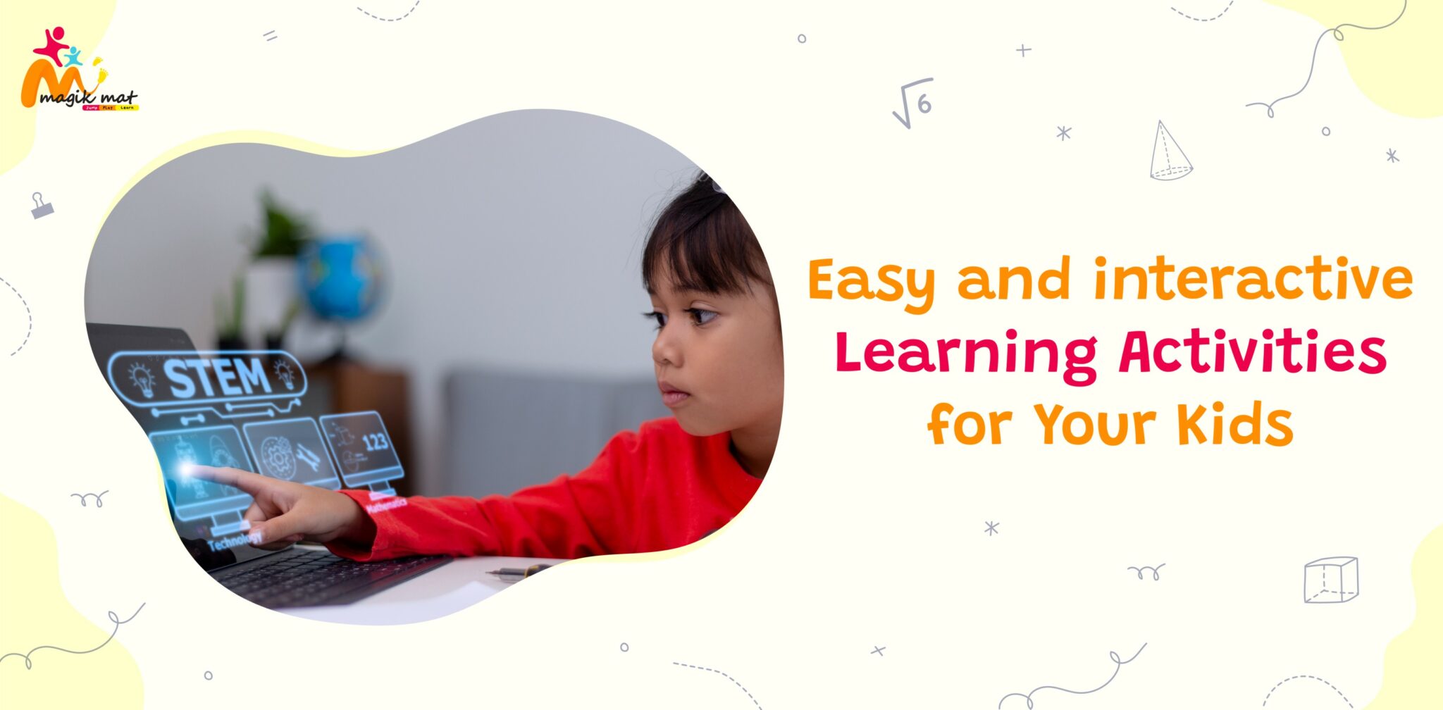Easy and Interactive Learning Activities for Your Kids - Magikmat