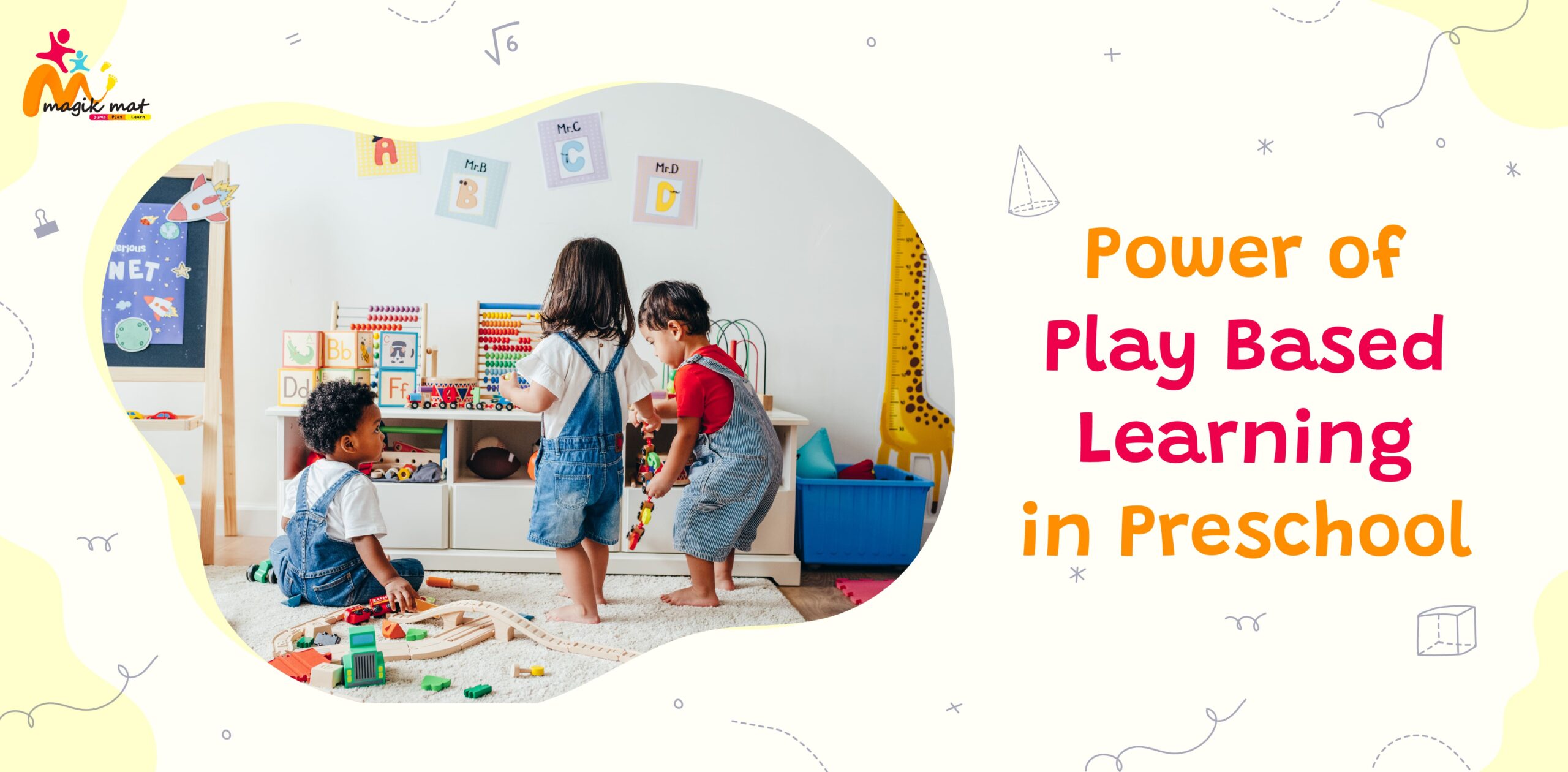 Power of Play Based Learning in Preschool - Magikmat