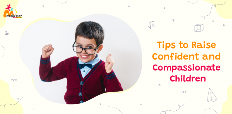 Tips To Raise Confident and Compassionate Children - Magikmat