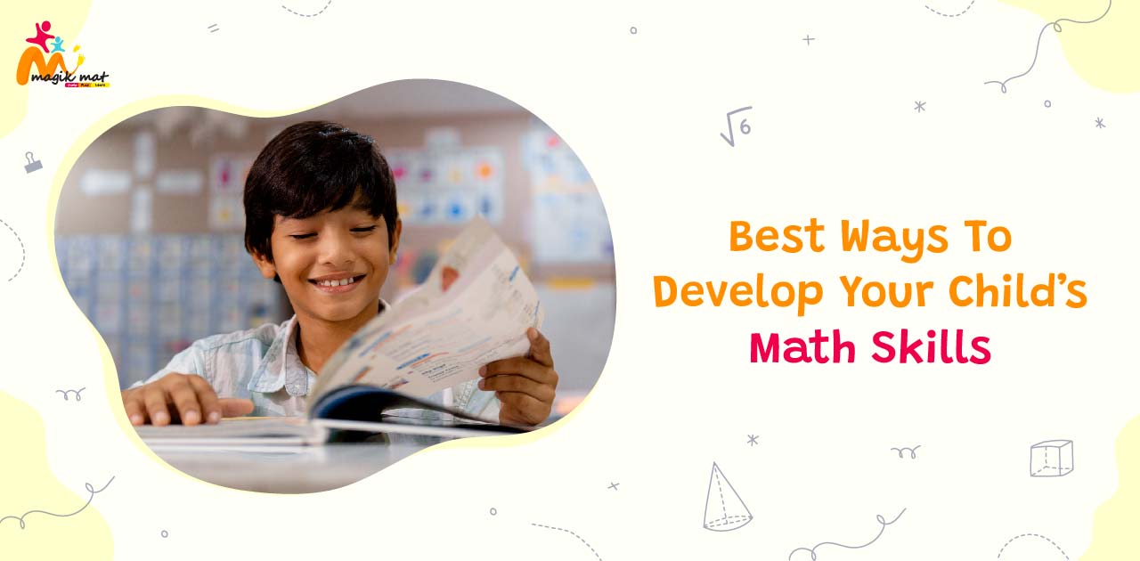 Best Ways To Develop Your Child’s Math Skills - Magikmat